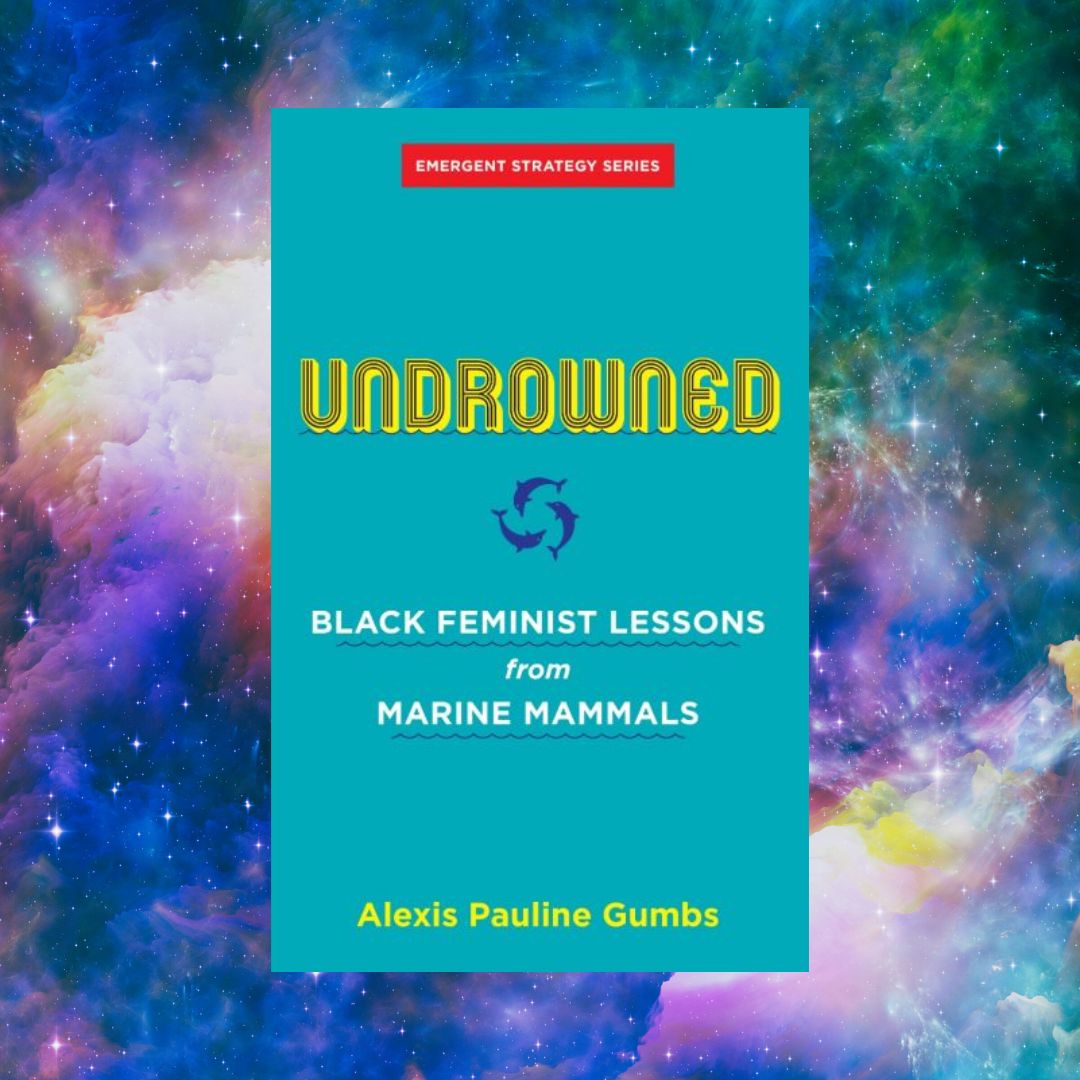 Undrowned: Black Feminist Lessons from Marine Mammals – Maude's ...